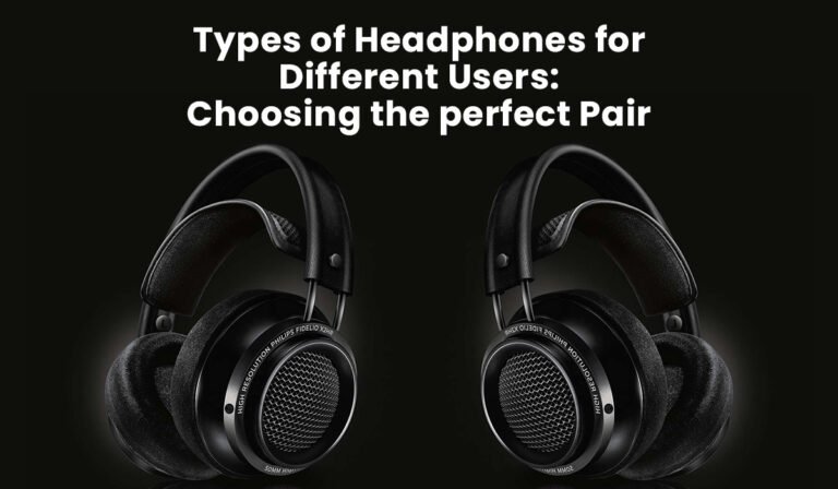 Types of Headphones for Different Users: Choosing the Perfect Pair ...